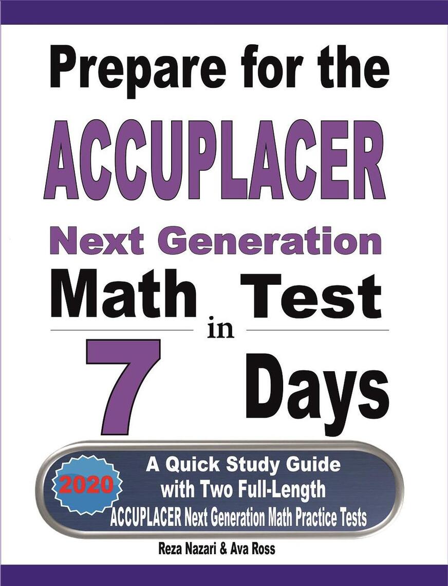 Prepare for the ACCUPLACER Next Generation Math Test in 7 Days: A Quick ...