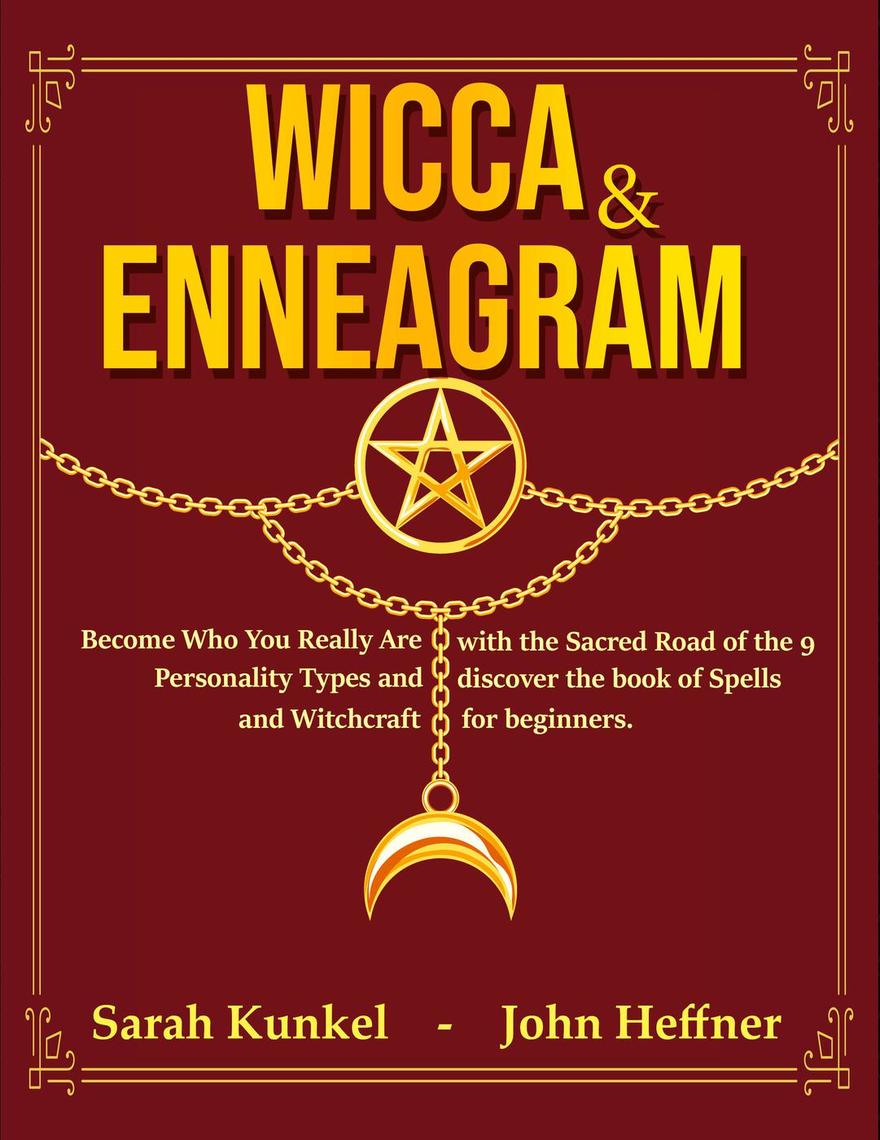 Wicca & Enneagram: Become Who You Really Are with the Sacred Road of ...