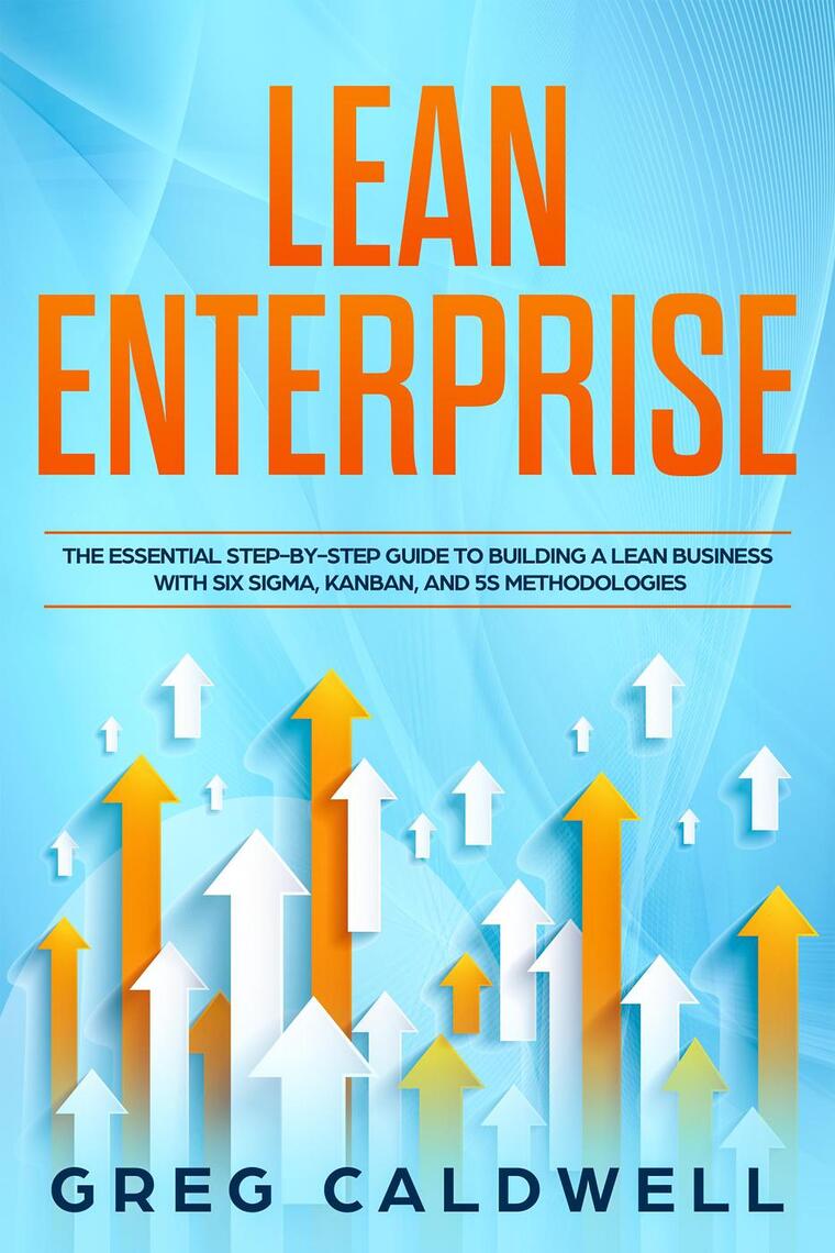 Lean Enterprise: The Essential Step-by-Step Guide to Building a Lean ...