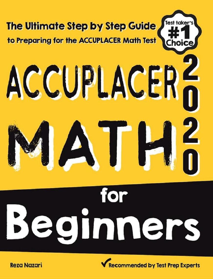 Accuplacer Math for Beginners: The Ultimate Step by Step Guide to ...