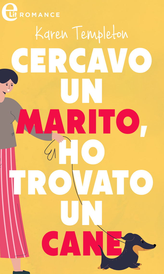 Cercavo un marito ho trovato un cane (eLit) by Karen Templeton (Ebook ...