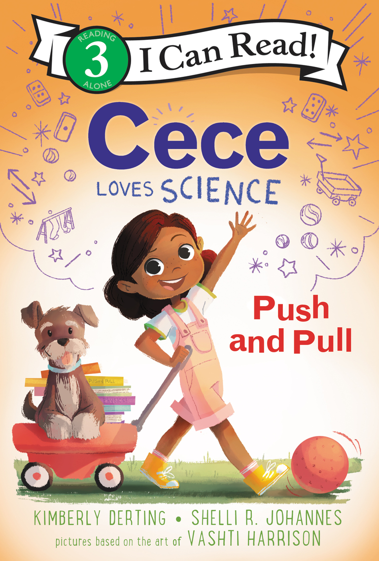 Cece Loves Science: Push and Pull by Kimberly Derting, Vashti Harrison ...