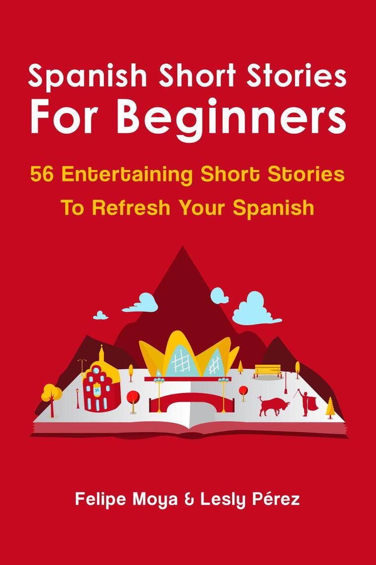 Spanish Short Stories For Beginners: 56 Entertaining Short Stories To ...
