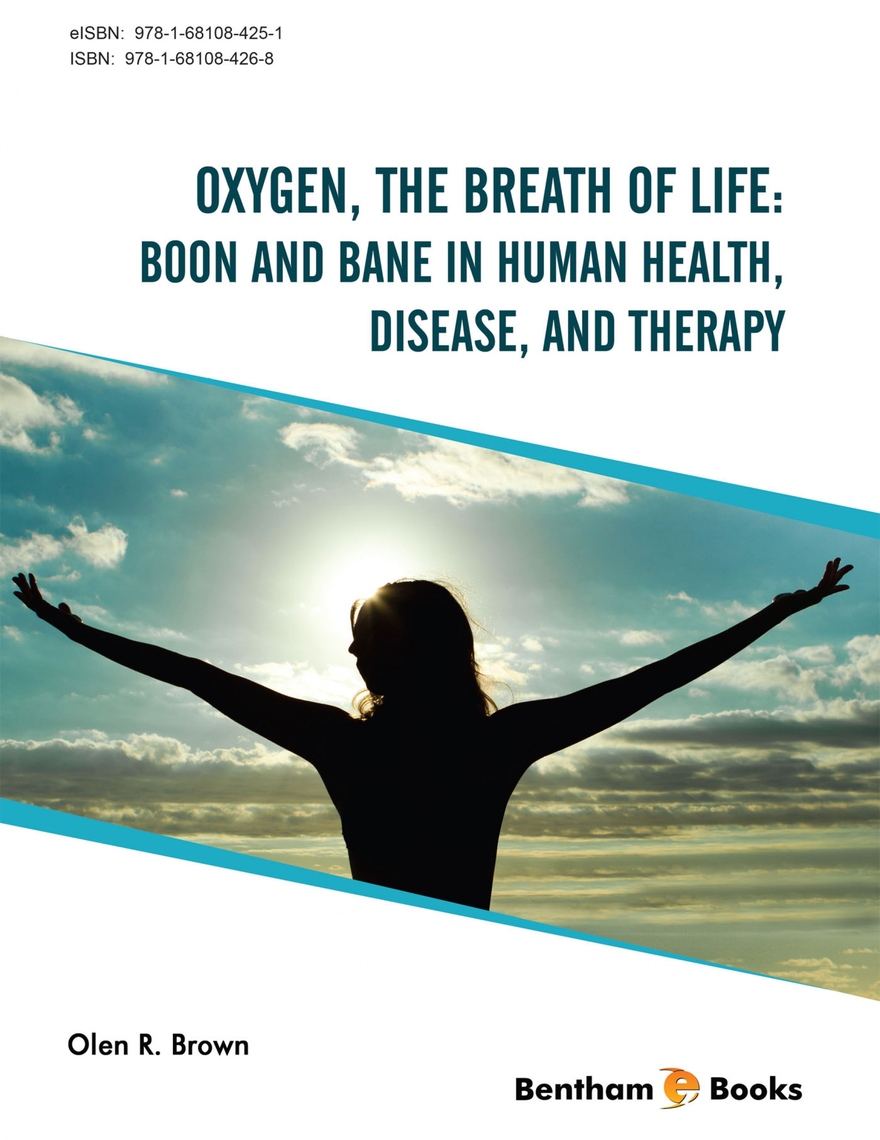 Oxygen, the Breath of Life: Boon and Bane in Human Health, Disease, and ...
