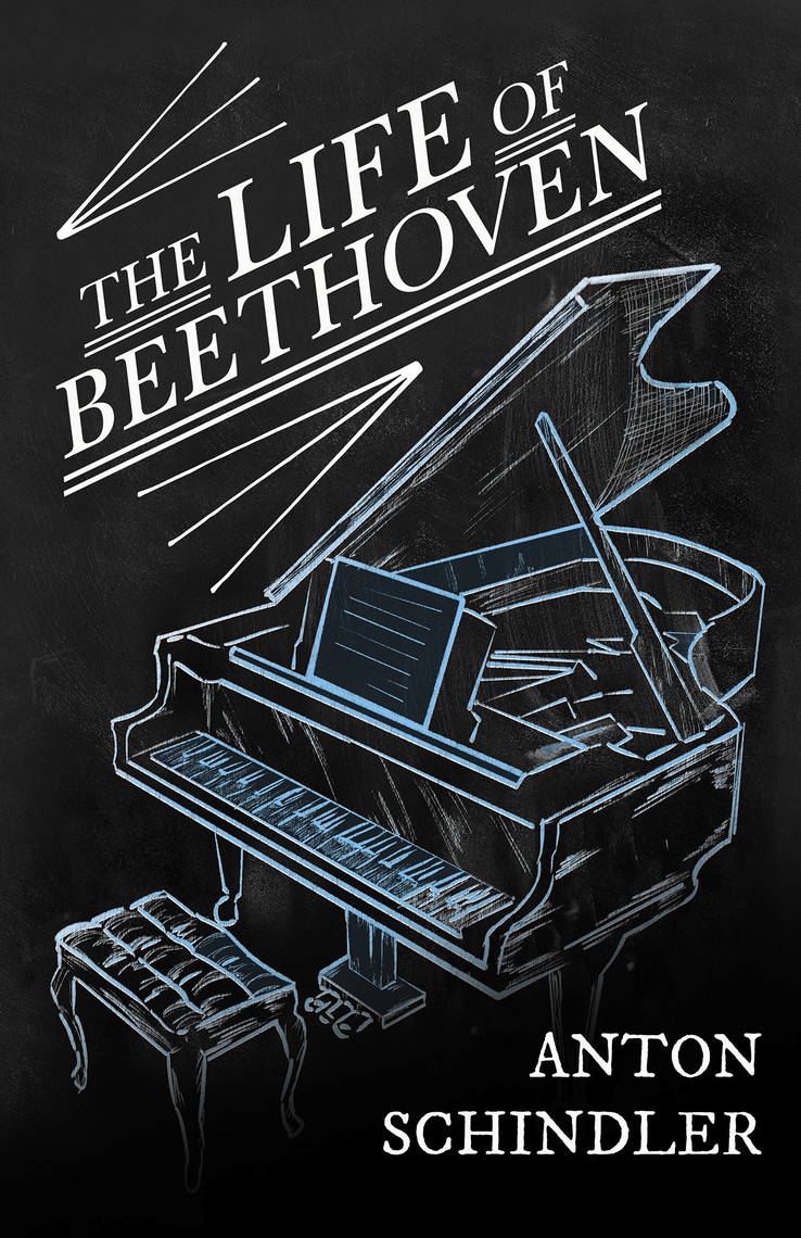 Life of Beethoven by Anton Schindler (Ebook) - Read free for 30 days