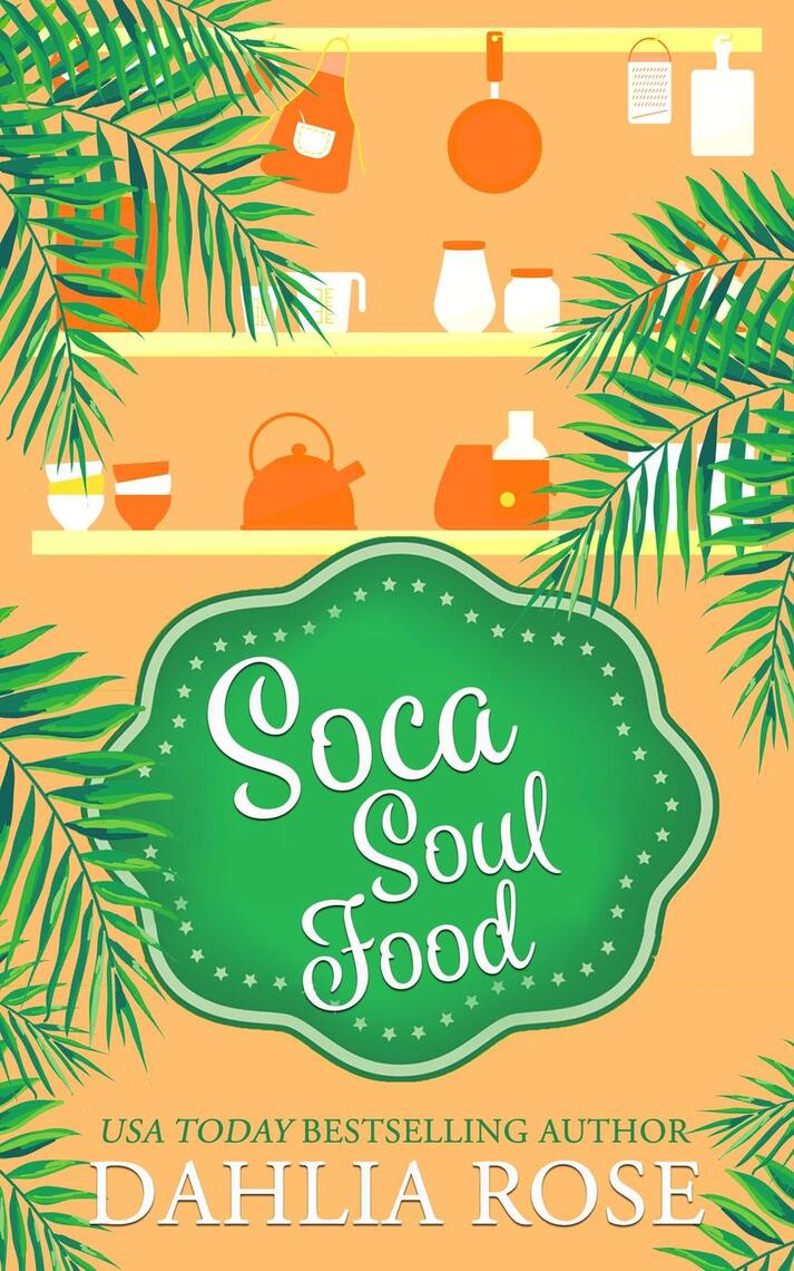 Soca Soul Food by Dahlia Rose (Ebook) - Read free for 30 days