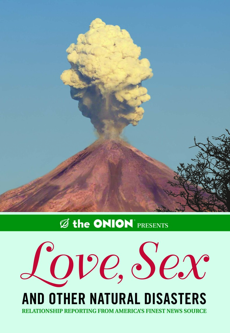 The Onion Presents: Love, Sex, and Other Natural Disasters by The Staff of The Onion (Ebook ...