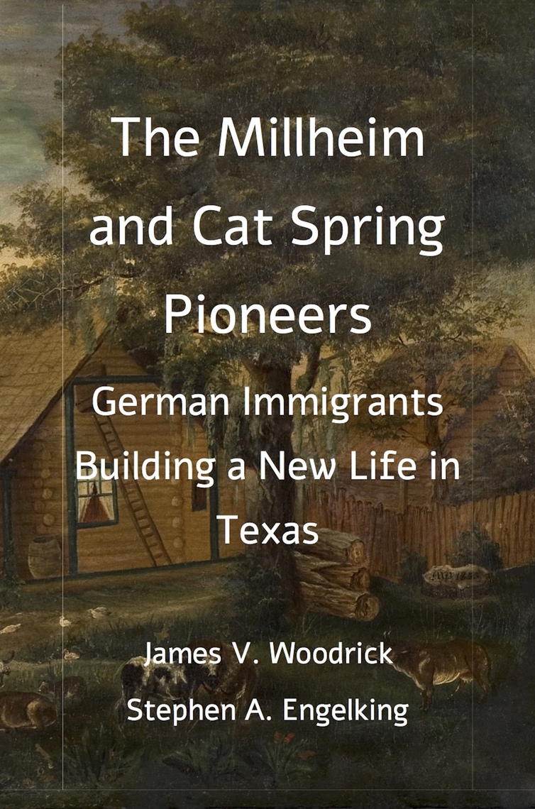 The Millheim and Cat Spring Pioneers: German Immigrants Building a New ...