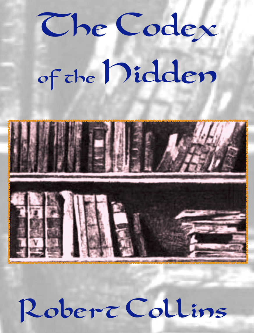 The Codex of the Hidden by Robert L. Collins (Ebook) - Read free for 30 ...