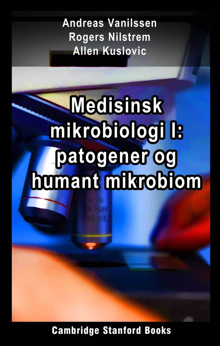 Medisinsk mikrobiologi I: patogener og humant mikrobiom by Andreas ...