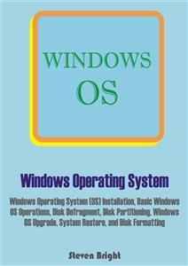 Windows Operating System by Steven Bright (Ebook) - Read free for 30 days