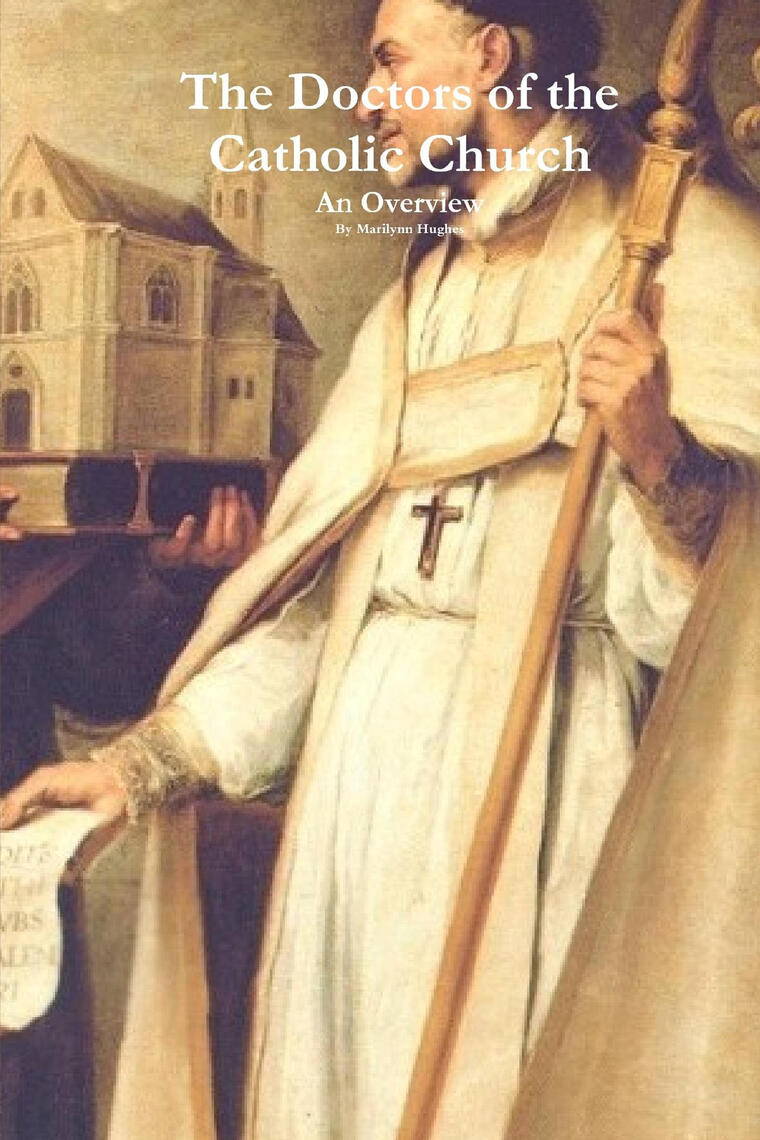 The Doctors of the Catholic Church: An Overview by Marilynn Hughes ...