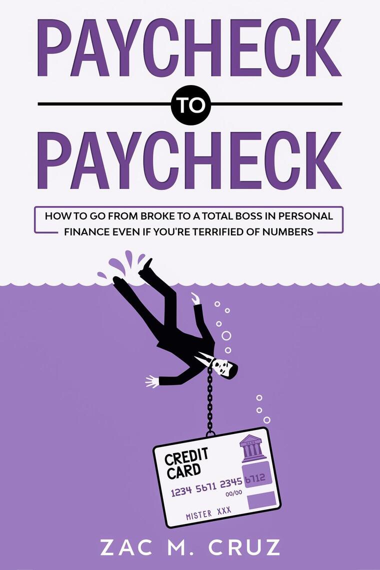 Paycheck to Paycheck: How to go from broke to a total boss in personal ...