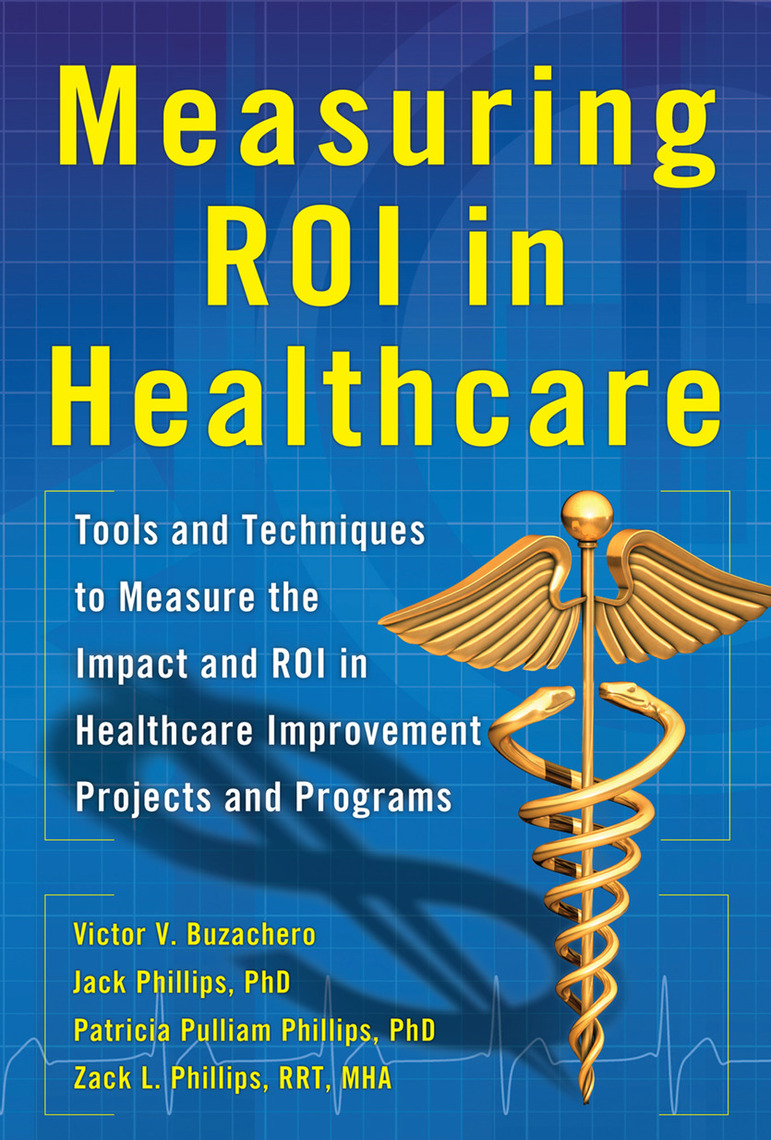 Measuring ROI in Healthcare: Tools and Techniques to Measure the Impact ...