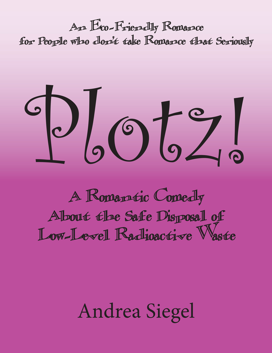 Plotz! A Romantic Comedy About the Safe Disposal of Low-Level ...