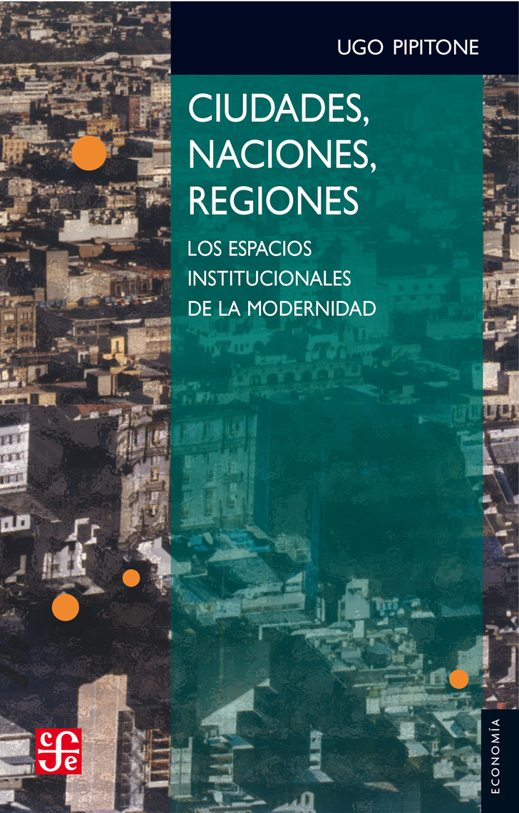 Ciudades, naciones, regiones de Ugo Pipitone (Libro electrónico) Leer ...