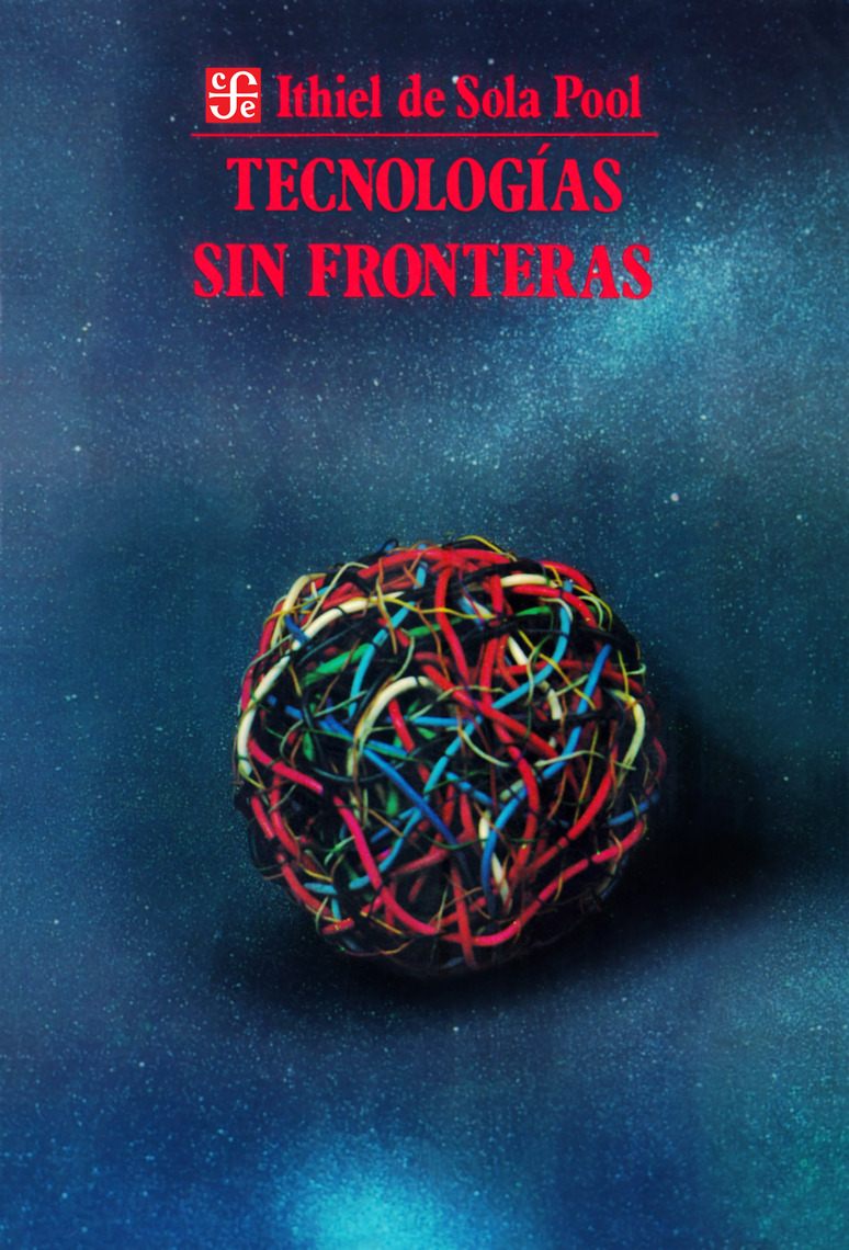 Tecnologías sin fronteras by Ithiel de Sola Pool, Eli M. Noam - Ebook ...