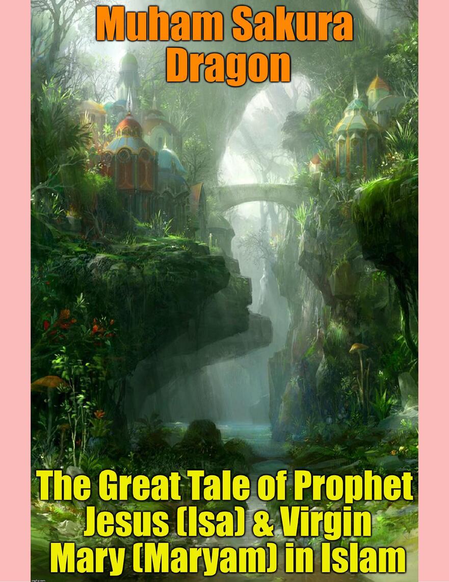 The Great Tale of Prophet Jesus (Isa) & Virgin Mary (Maryam) In Islam ...
