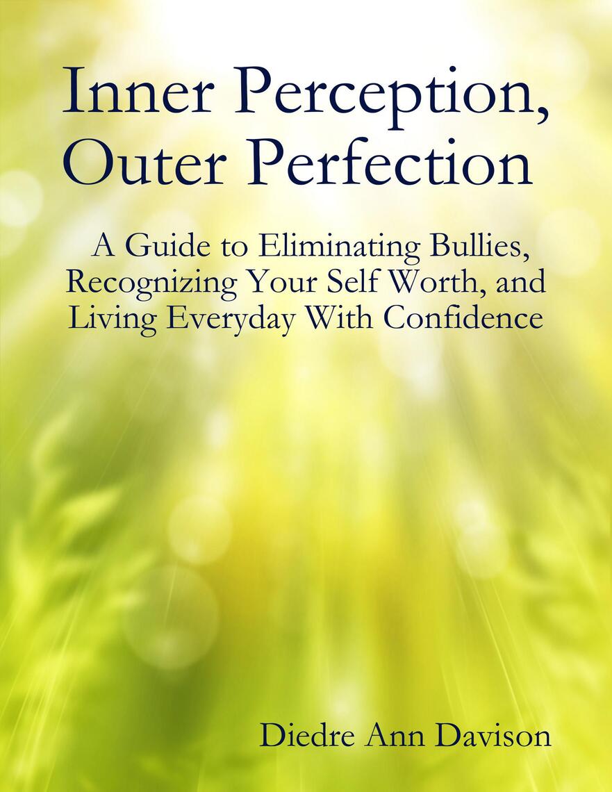 Inner Perception, Outer Perfection - A Guide to Eliminating Bullies ...