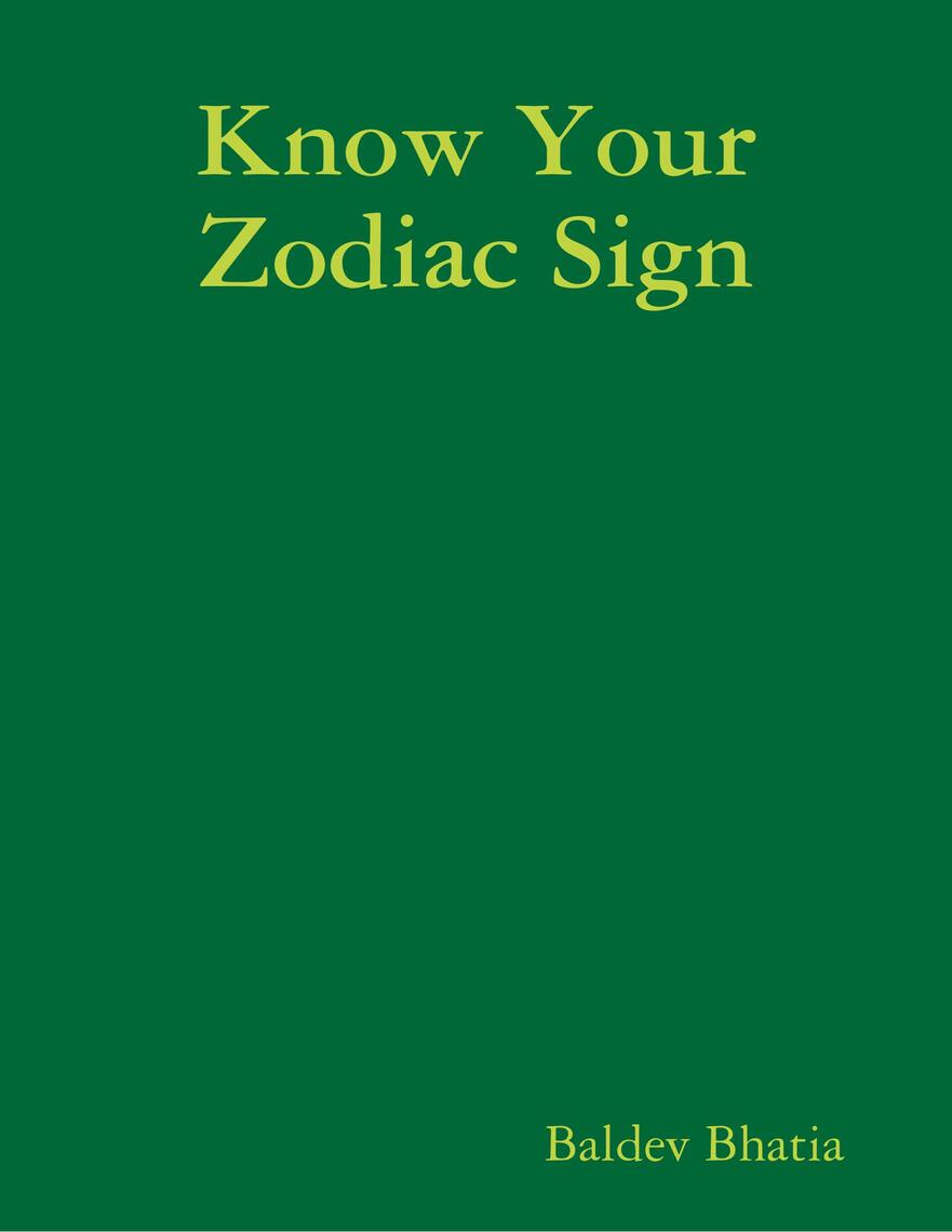 Know Your Zodiac Sign by BALDEV BHATIA (Ebook) - Read free for 30 days