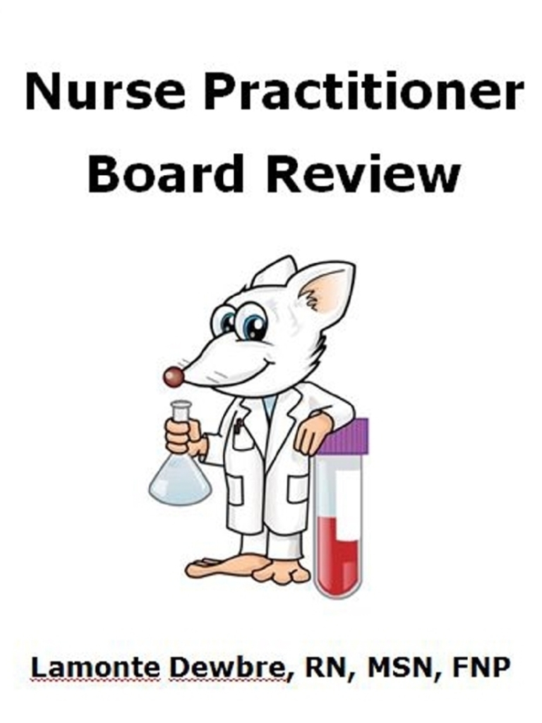 Nurse Practitioner Board Review by Lamonte Dewbre, RN, MSN, FNP - Ebook ...