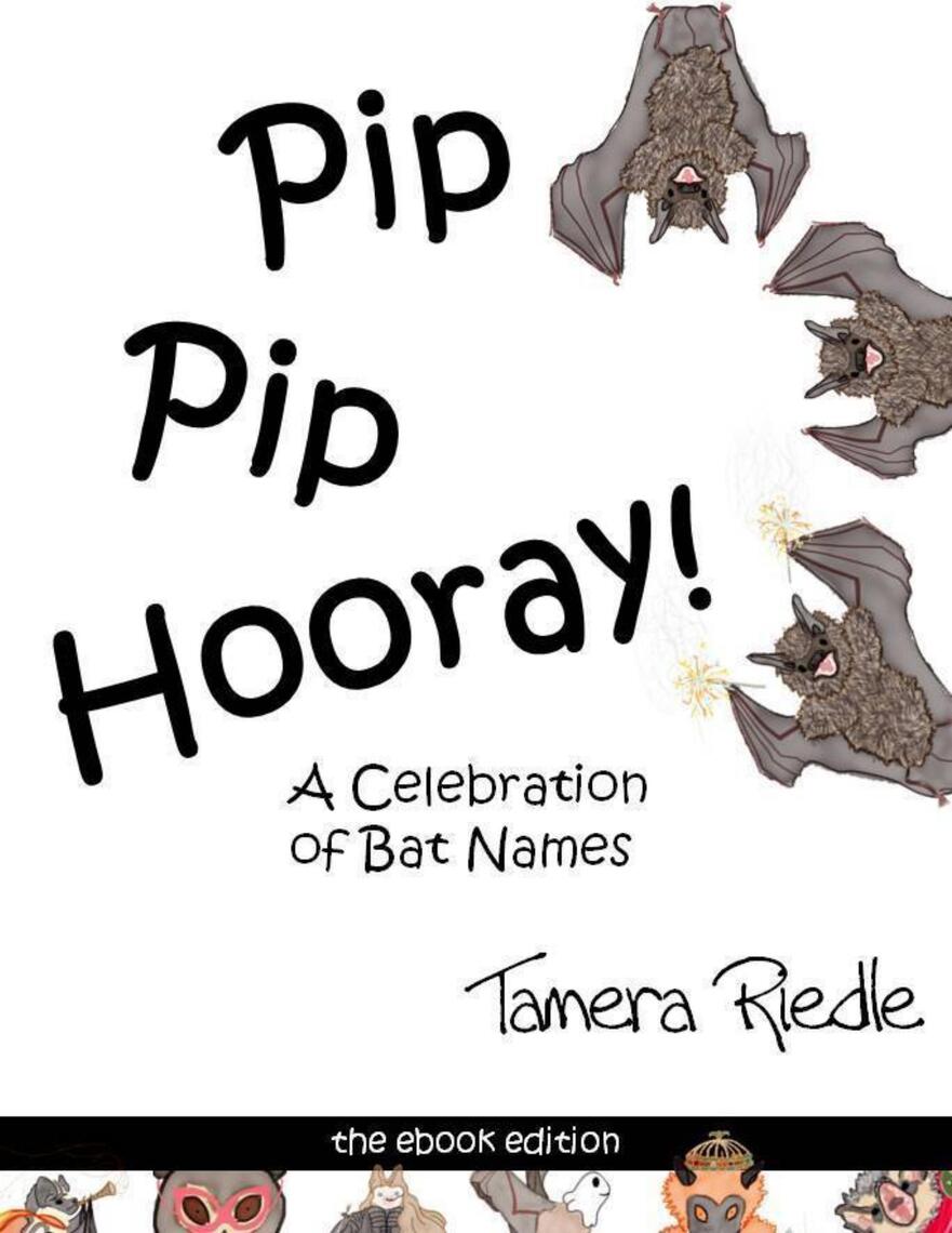 Pip Pip Hooray! - A Celebration of Bat Names by Tamera Riedle (Ebook ...