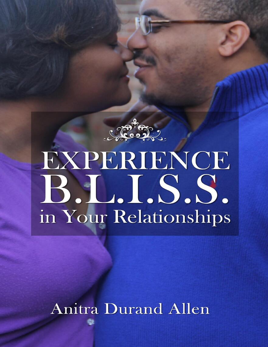 Experience Bliss In Your Relationships by Anitra Durand Allen (Ebook ...