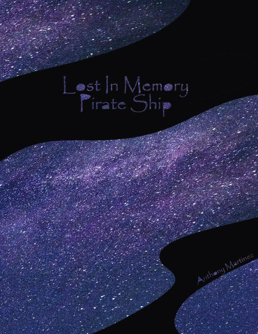 Lost In Memory: Pirate Ship by Anthony Martinez (Ebook) - Read free for ...