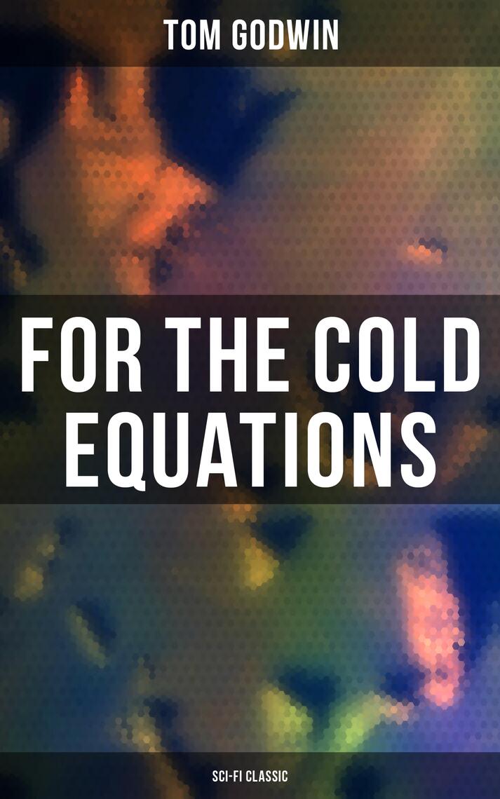 For The Cold Equations (Sci-Fi Classic) by Tom Godwin - Ebook | Everand