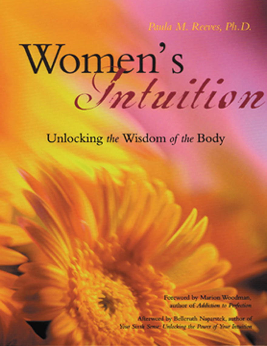 Women's Intuition by Paula M. Reeves, Marion Woodman, Belleruth ...
