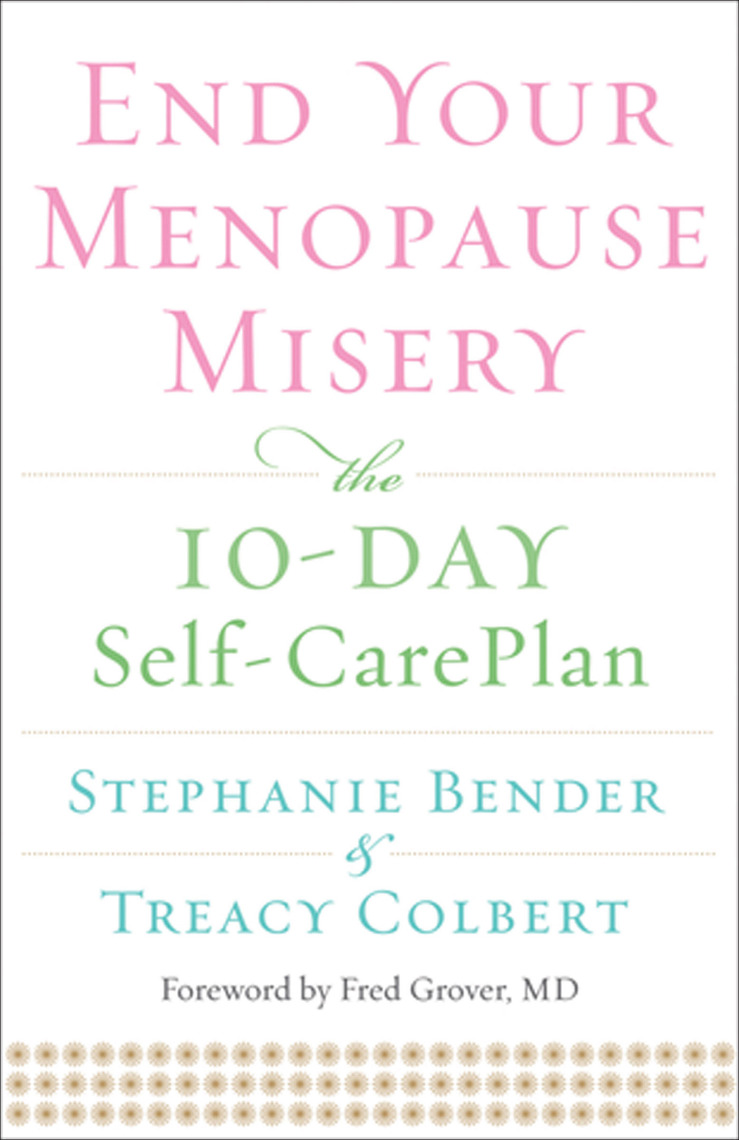 End Your Menopause Misery by Stephanie Bender, Treacy Colbert, Fred ...