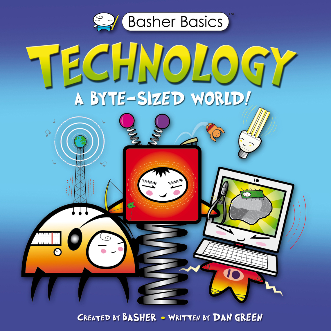Basher Science: Technology by Simon Basher, Dan Green, Kingfisher (individual) (Ebook) - Read ...