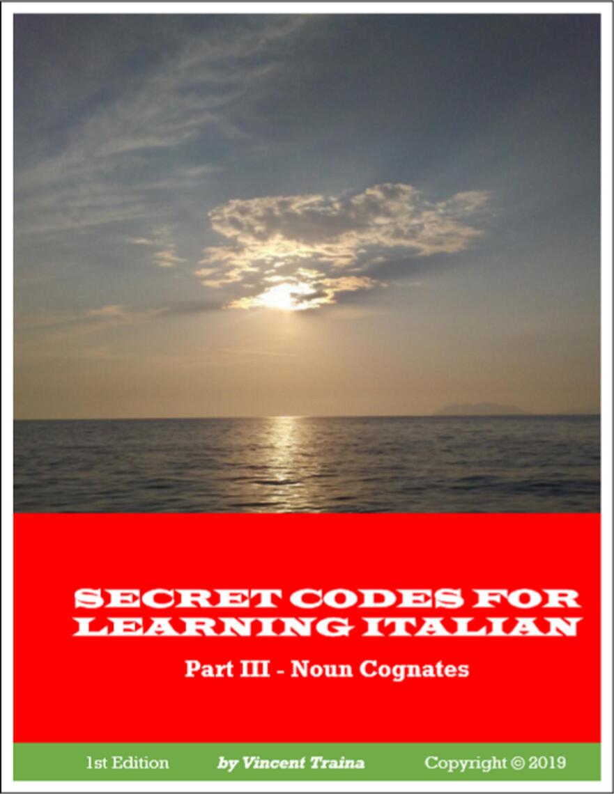Secret Codes for Learning Italian, Part III - Noun Cognates by Vincent ...