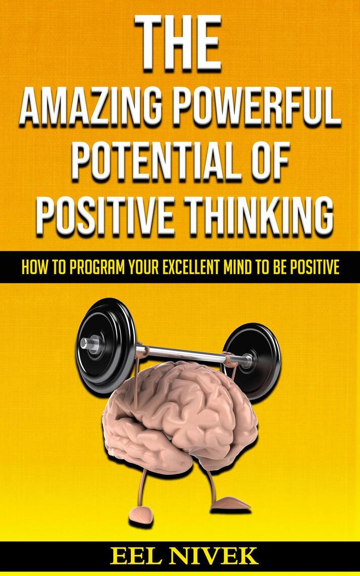 The Amazing Powerful Potential Of Positive Thinking (How to Program ...