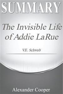 Summary The Invisible Life of Addie LaRue by Alexander Cooper (Ebook ...