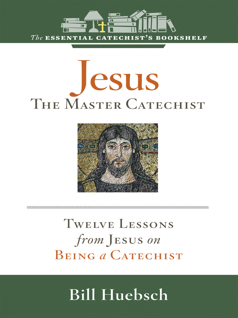 Jesus, the Master Catechist by Bill Huebsch - Ebook | Everand