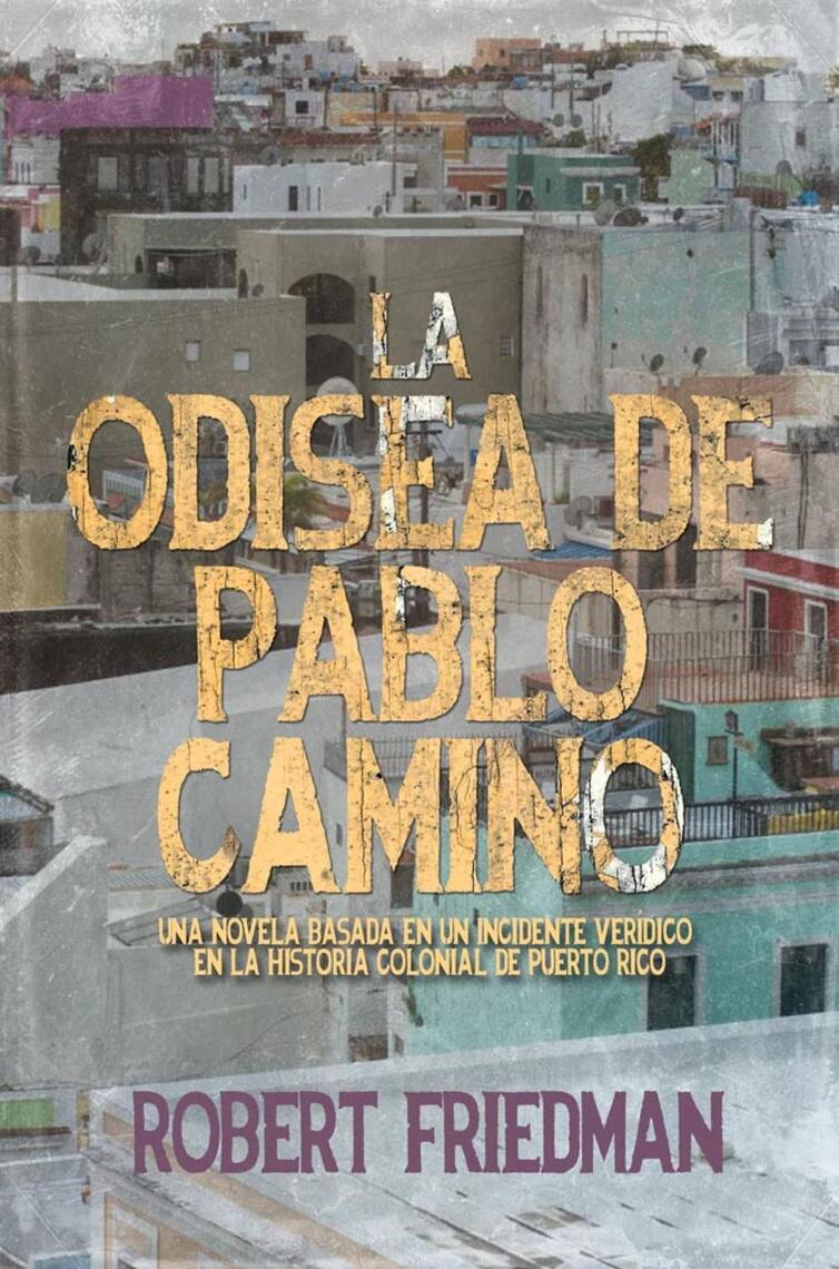 La odisea de Pablo Camino by Robert Friedman (Ebook) - Read free for 30 days