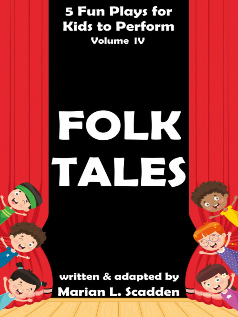 5 Fun Plays for Kids to Perform Vol. IV: Folk Tales by Marian Scadden ...