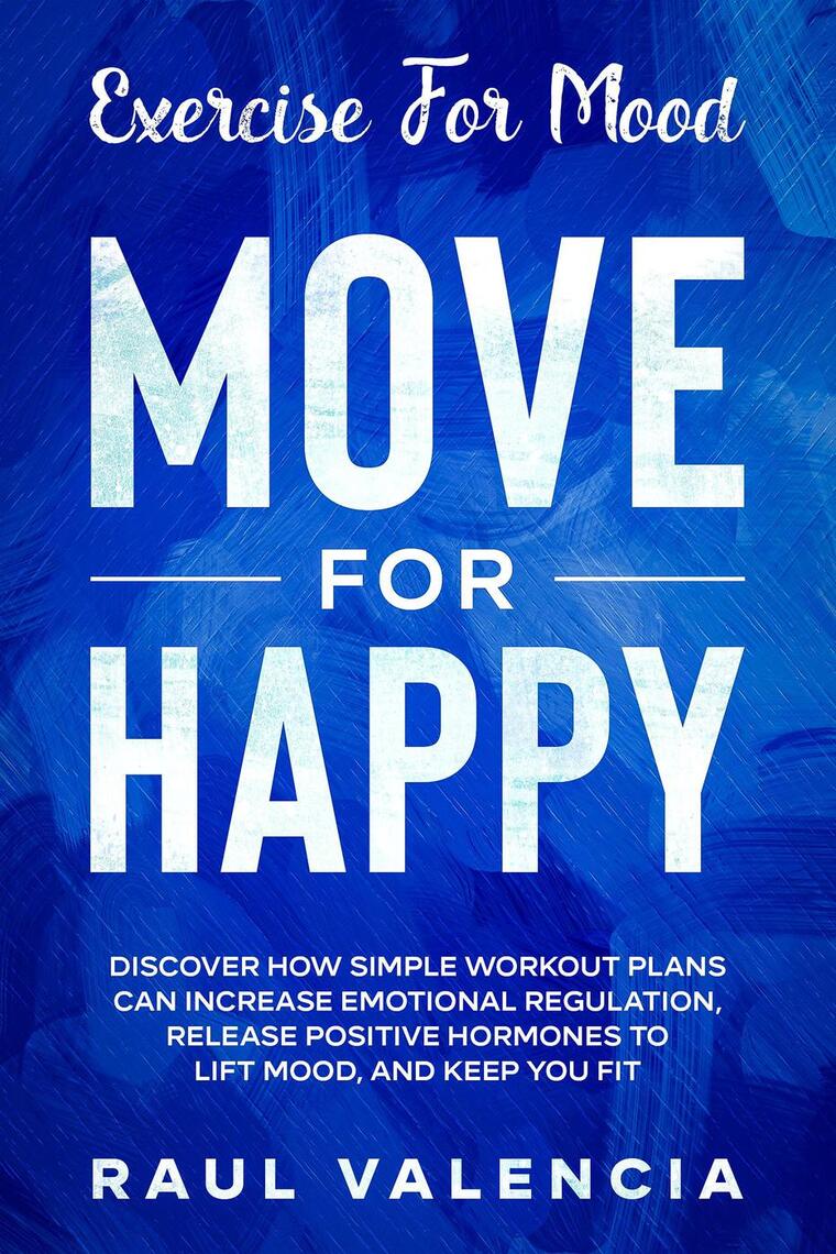 Exercise For Mood: Move For Happy - Discover How Simple Workout Plant ...