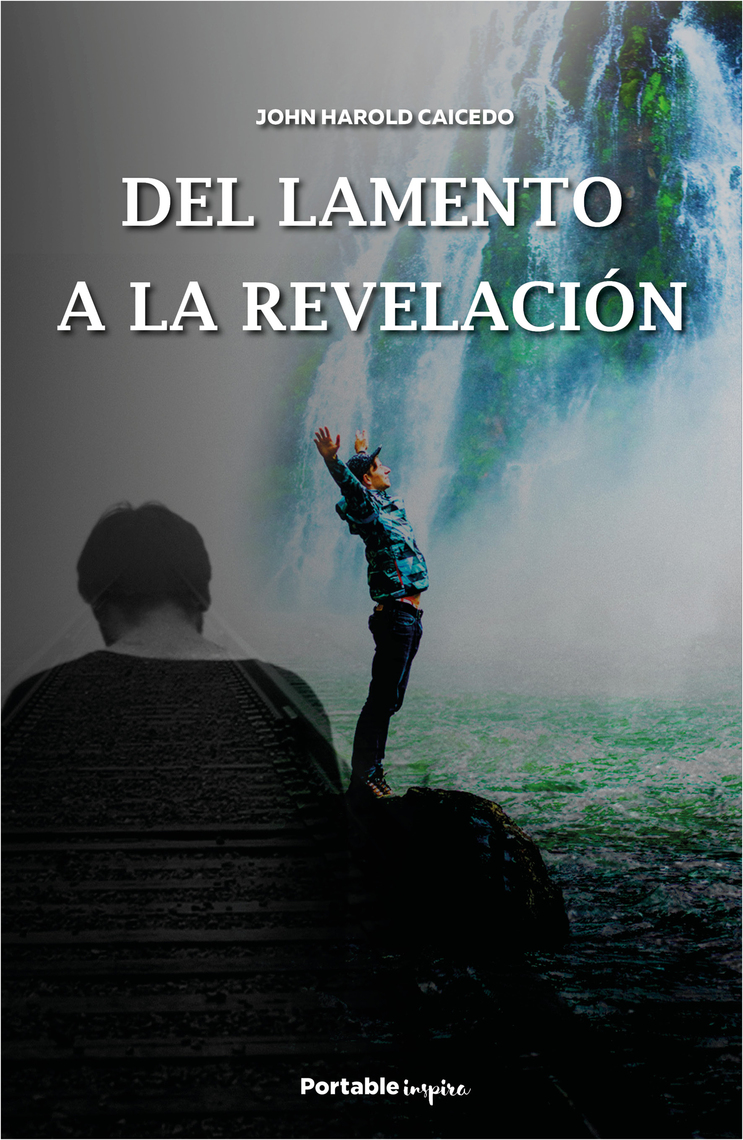 Del lamento a la revelación de John Harold Caicedo (Libro electrónico) Leer gratis durante 30 días
