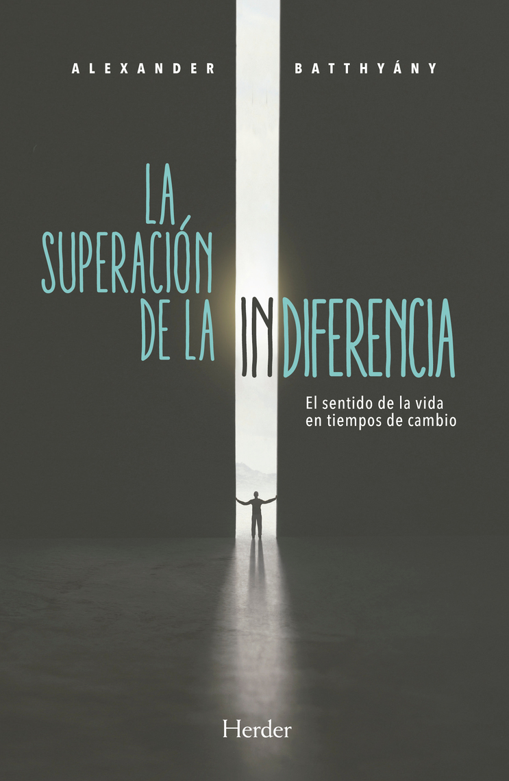 La superación de la indiferencia de Alexander Batthyány (Libro ...