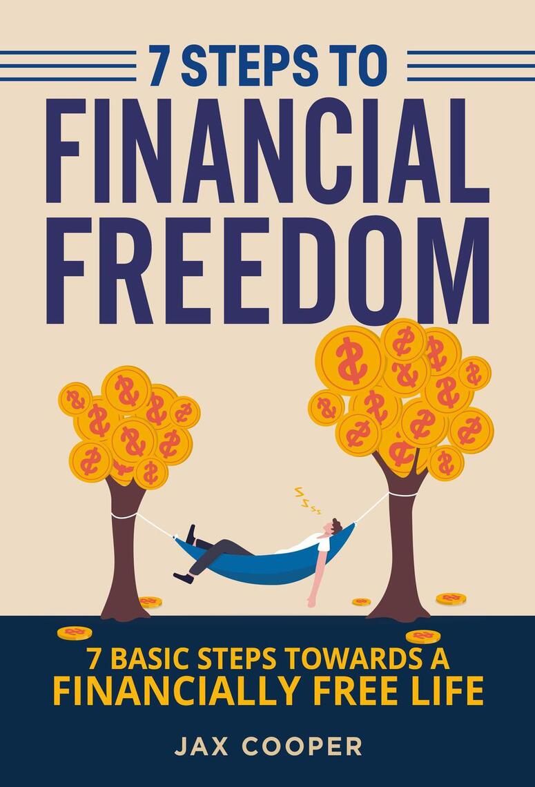 7 Steps to Financial Freedom by Jax Cooper - Ebook | Everand