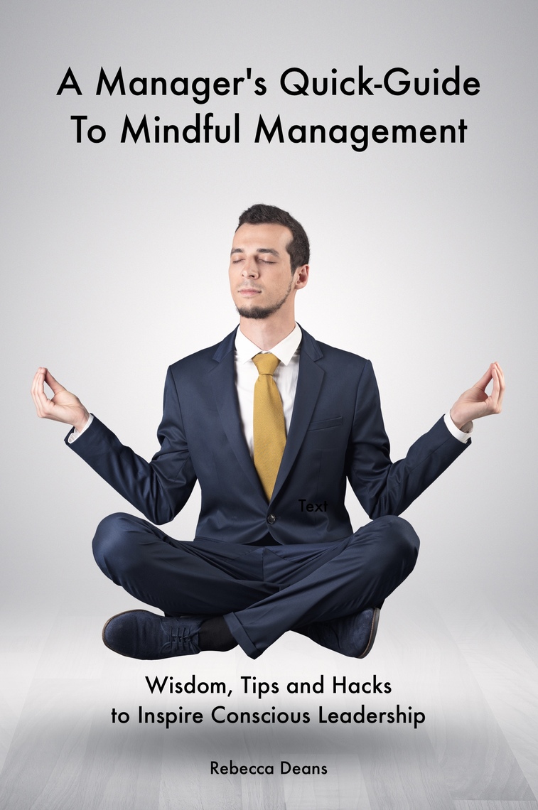 A Manager's Quick-Guide To Mindful Management by Rebecca Deans (Ebook ...