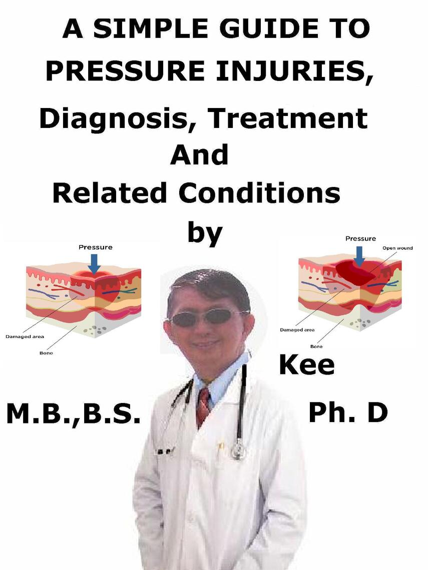 A Simple Guide To Pressure Injuries, Diagnosis, Treatment And Related ...