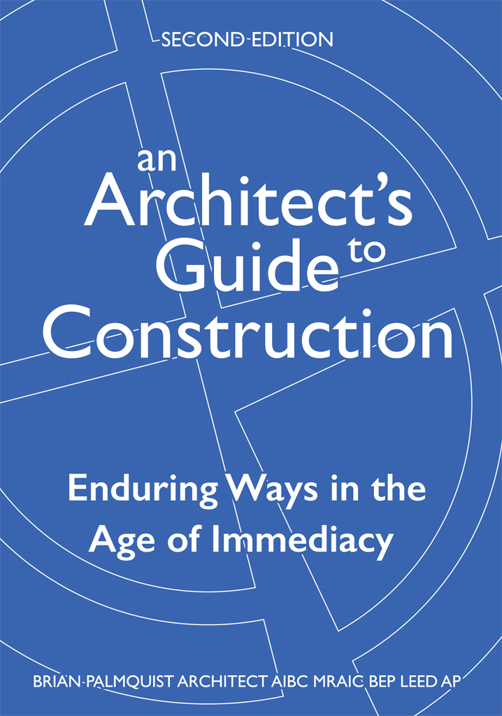 An Architect's Guide to Construction-Second Edition by Brian Palmquist ...