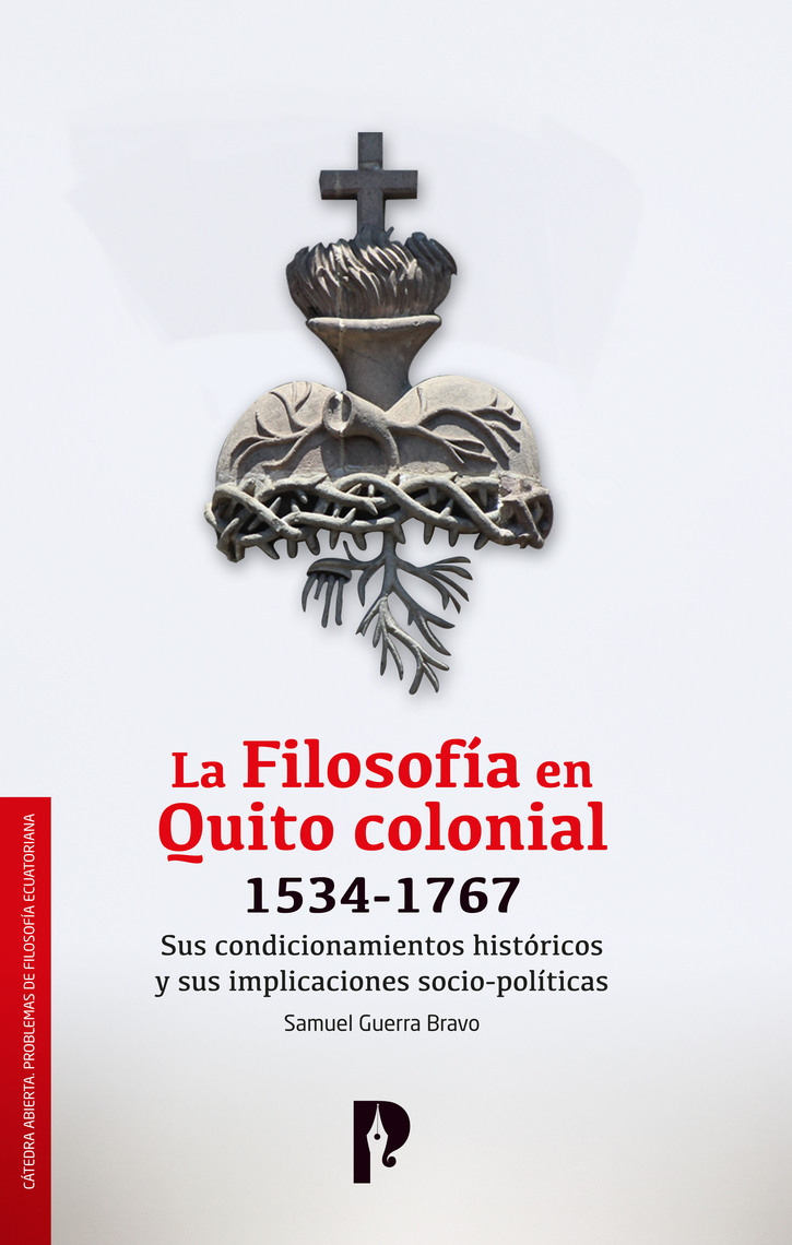 La Filosofía en Quito colonial 1534-1767 de Samuel Guerra Bravo (Libro ...