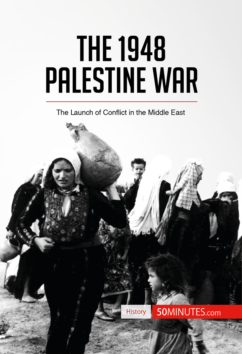 The 1948 Palestine War by 50minutes - Ebook | Everand