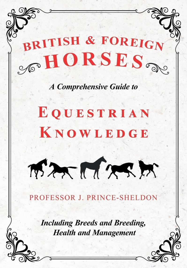 British and Foreign Horses - A Comprehensive Guide to Equestrian ...