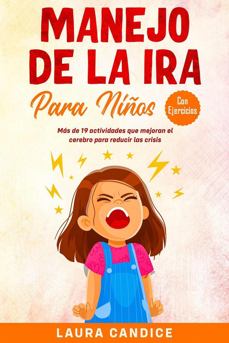 Manejo de la ira para niños [con ejercicios] by Laura Candice (Ebook ...