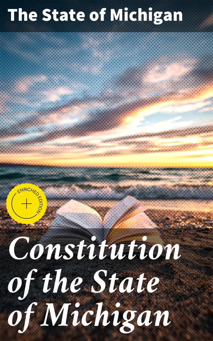 Constitution of the State of Michigan by The State of Michigan - Ebook ...